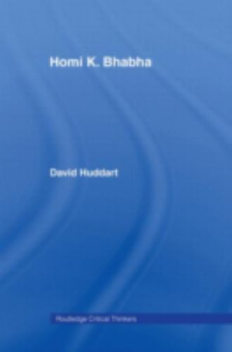 Routledge Critical Thinkers Ser.: Homi K. Bhabha by David Huddart (2005 ...
