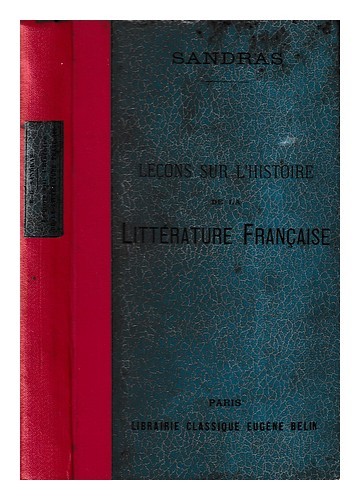 SANDRAS, M. E. G. Le ons sur l'histoire de la litt rature fran aise 1899 Hardcov | eBay