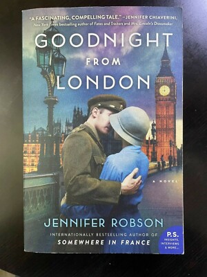 Goodnight from London : A Novel by Jennifer Robson (2017, Trade ...