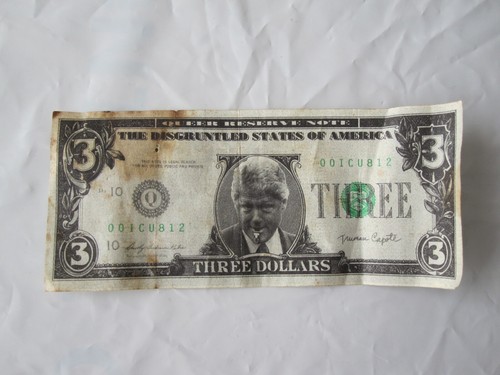 Bill Clinton Counterfeit $3 Three Dollar Bogus Bill Funny Money Satire ...