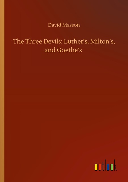 The Three Devils: Luther's, Milton's, and Goethe's von David Masson (2020, Taschenbuch) online ...