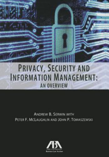 Privacy, Security and Information Management : An Overview by Andrew ...
