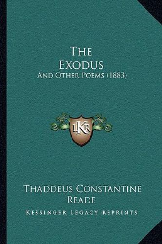 Exodus : And Other Poems (1883) by Thaddeus Constantine Reade (2010 ...