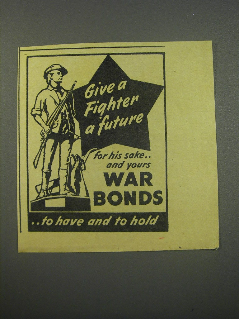 1945 War Bonds Ad - Give a fighter a future for his sake and yours War ...