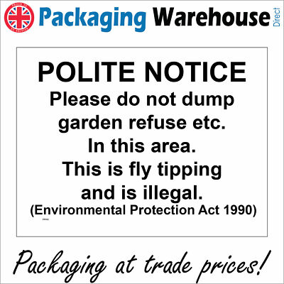 PR352 POLITE NOTICE PLEASE DO NOT DUMP FLY TIPPING ILLEGAL SIGN RUBBISH ...