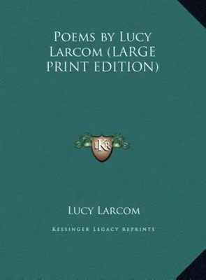 Lucy Larcom | Poems by Lucy Larcom (LARGE PRINT EDITION) | Buch | Englisch | eBay.de