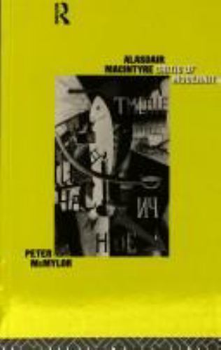 Alasdair MacIntyre : Critic of Modernity by Peter McMylor (1993, Trade ...