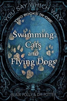 Swimming Cats and Flying Dogs - Two Books in One: Isle of Swimming Cats ...