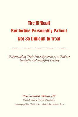 The Difficult Borderline Personality Patient Not So Difficult to Treat ...