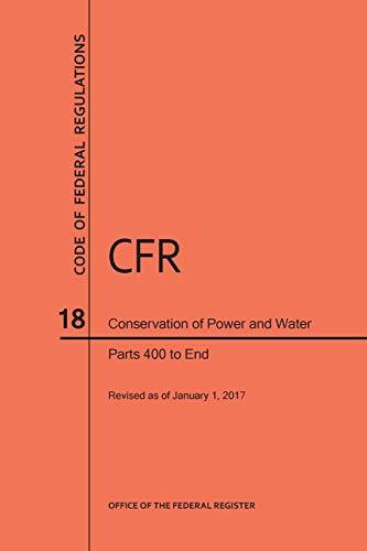 Code of Federal Regulations Title 18, Conservation of Power and Water ...