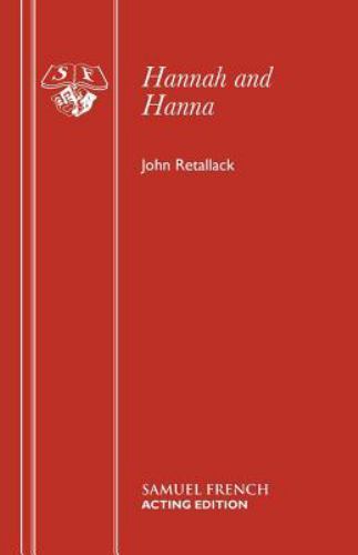 Hannah and Hanna : A Play by John Retallack (2016, Trade Paperback) for ...