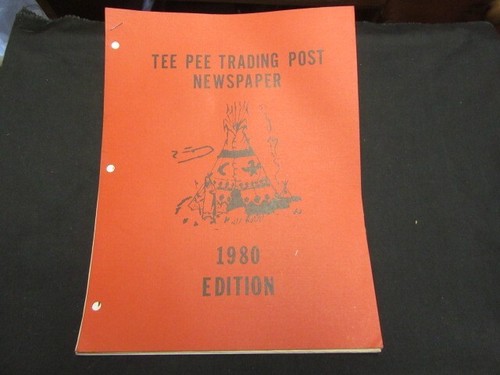 Tee Pee Trading Post Newspaper 1980 Edition, & Other Research Material ...