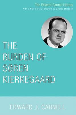 Burden of Soren Kierkegaard by Edward J. Carnell (2007, Trade Paperback ...