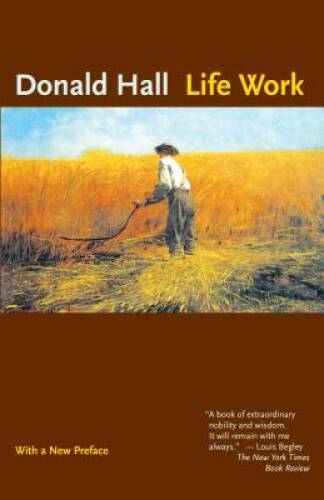 Life Work - Paperback By Hall, Donald - GOOD | eBay