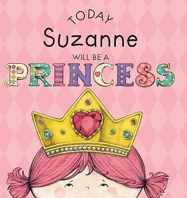 Today Suzanne Will Be a Princess By Paula Croyle - New Copy ...