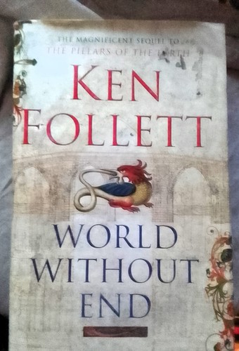 KEN FOLLETT-WORLD WITHOUT END-AS NEW 2007 FIRST EDITION HB/DJ-FREE ...