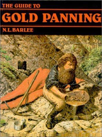 Guide to Gold Panning by Bill Barlee (2019, Trade Paperback) for sale ...