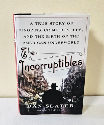 Dan Slater / Incorruptibles true story of kingpins crime busters 1st ed 2024 | eBay