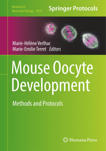 Mouse Oocyte Development: Methods and Protocols (Methods in Molecular ...