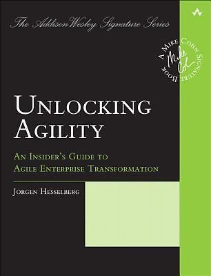 Unlocking Agility: An Insider's Guide to Agile Enterprise Transformation 9780134542843| eBay