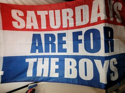 SATURDAYS ARE FOR THE BOYS FLAG 3' x 5' - SATURDAY NIGHT FLAGS 90 x 150 ...