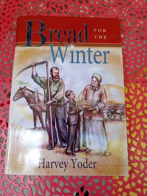 Bread for the Winter - Paperback By Harvey Yoder - VERY GOOD Christian ...