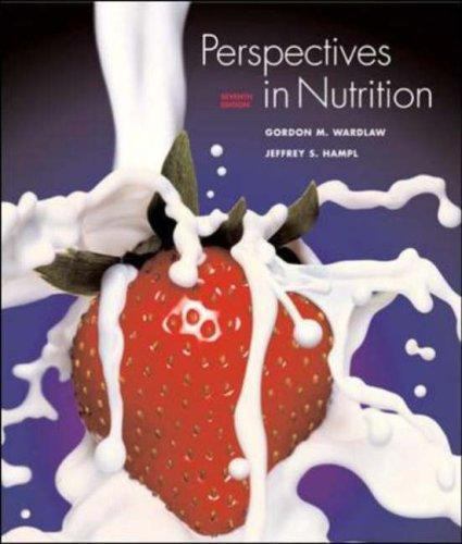 Perspectives in Nutrition by Jeffrey Hampl and Gordon M. Wardlaw (2006 ...