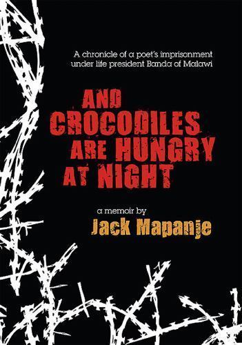 And Crocodiles Are Hungry at Night by Jack Mapanje (2012, Trade ...