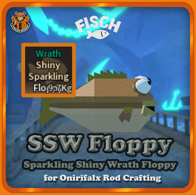 [FISCH] - SSW Floppy / Sparkling Shiny Wrath [Onirifalx Rod Crafting ...