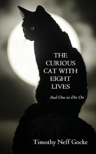 Timothy Neff Gocke The Curious Cat with Eight Lives (Tascabile ...