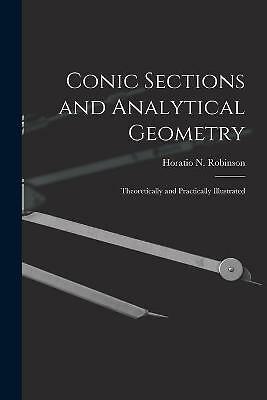Conic Sections and Analytical Geometry; Theoretically and Practically ...
