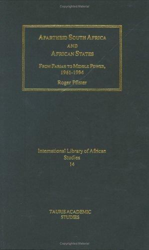Apartheid South Africa and African States : From Pariah to Middle Power ...