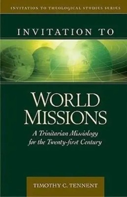 Timothy Tennent | Invitation to World Missions | Buch | Englisch (2010 ...
