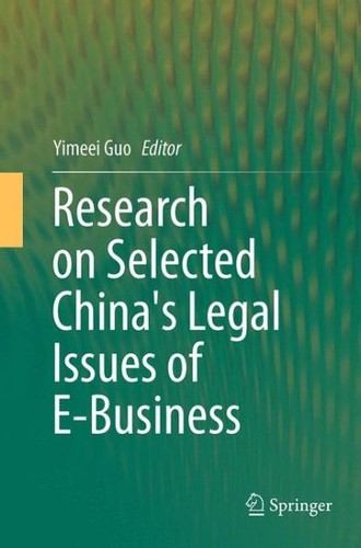 Research on Selected China's Legal Issues of E-Business by Yimeei Guo ...