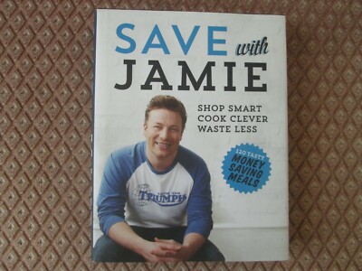 save with jamie oliver shop smart cook clever waste less hardcover ...