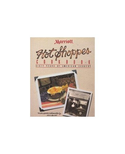 Marriott Hot Shoppes Cookbook: Sixty Years of American Coo... by ...