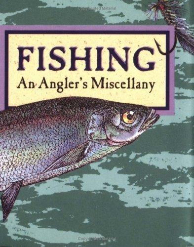 Fishing : An Angler's Miscellany by Ariel Books Staff and Ariel Books ...