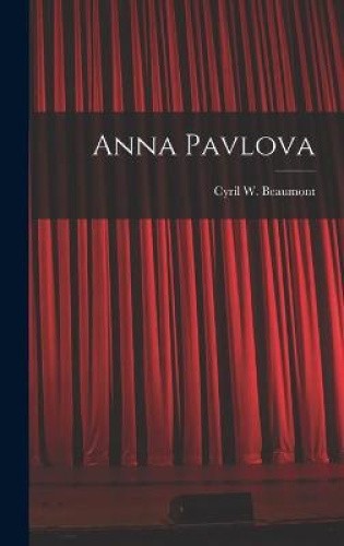 Anna Pavlova by Cyril W [Hardback] 9781013875878| eBay