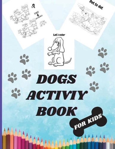 Dogs Activity Book For Kids: A Cute Kids Workbook Game For Learning ...