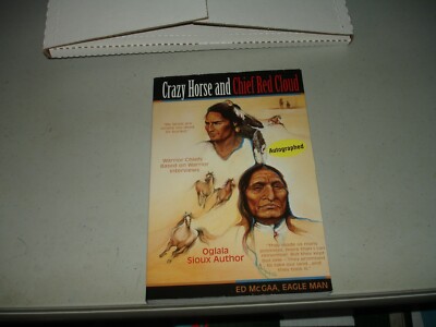 SIGNED Crazy Horse and Chief Red Cloud - Ed McGaa, Eagle Man (PB, 2004 ...