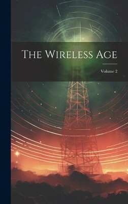 The Wireless Age; Volume 2 by Anonymous | eBay.de