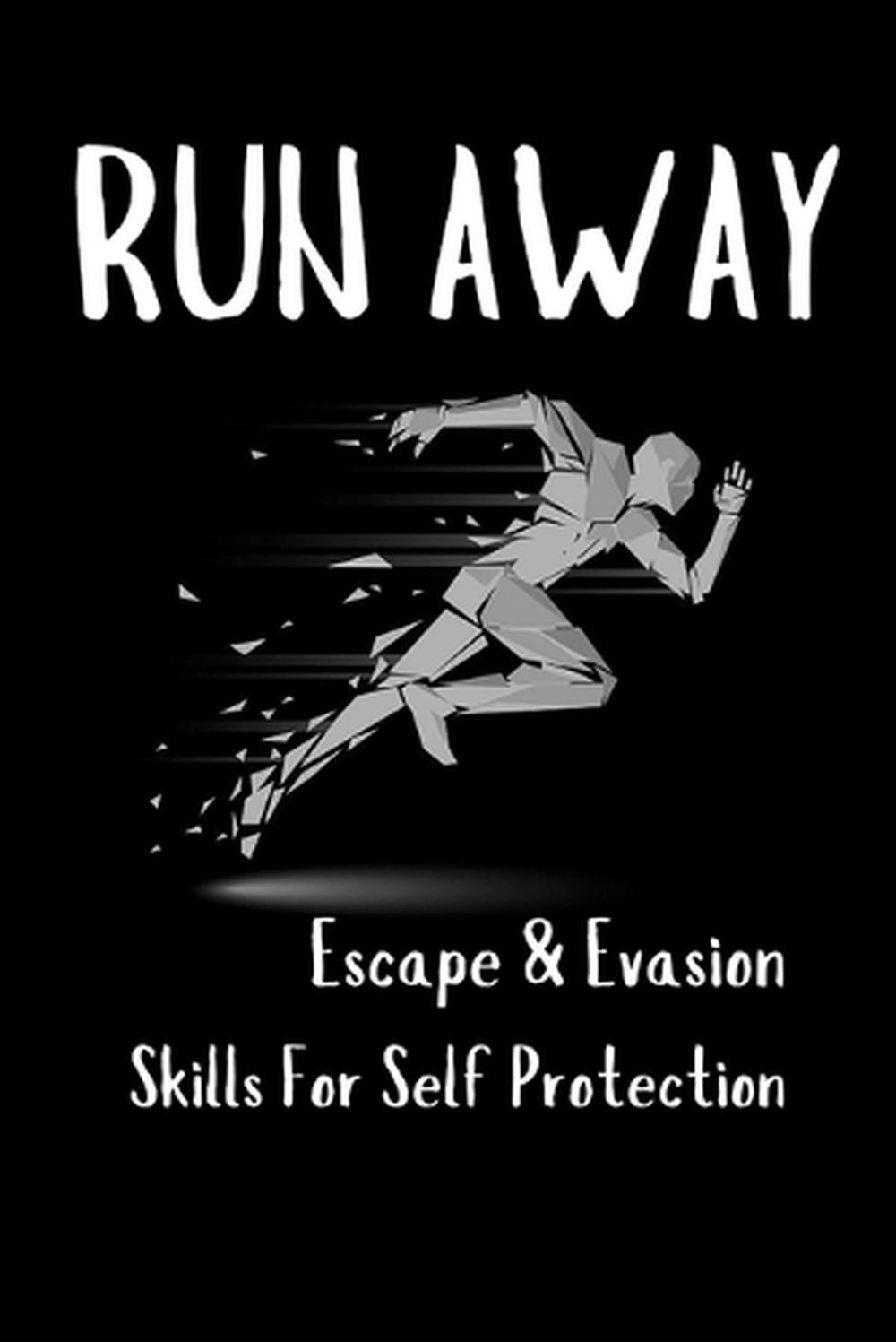 Runaway: Escape and Evasion Skills for Self-Protection by Fernan Vargas Paperbac | eBay