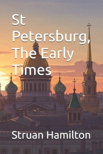 Struan Hamilton St Petersburg, The Early Times (Paperback) (UK IMPORT ...