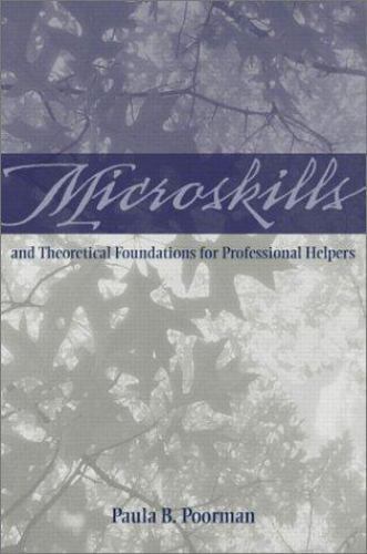 Microskills and Theoretical Foundations for Professional Helpers ...