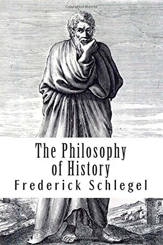 The Philosophy of History: Vol. 2 of 2 BY FREDERICK VON SCHLEGEL ...