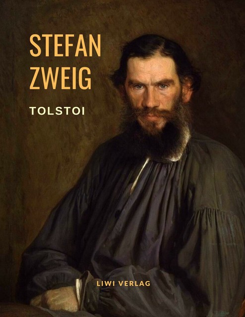 Tolstoi - Der Kampf um Verwirklichung. Eine Biografie von Stefan Zweig ...