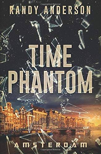 Time Phantom: Amsterdam - Paperback By Anderson, Randy - GOOD ...