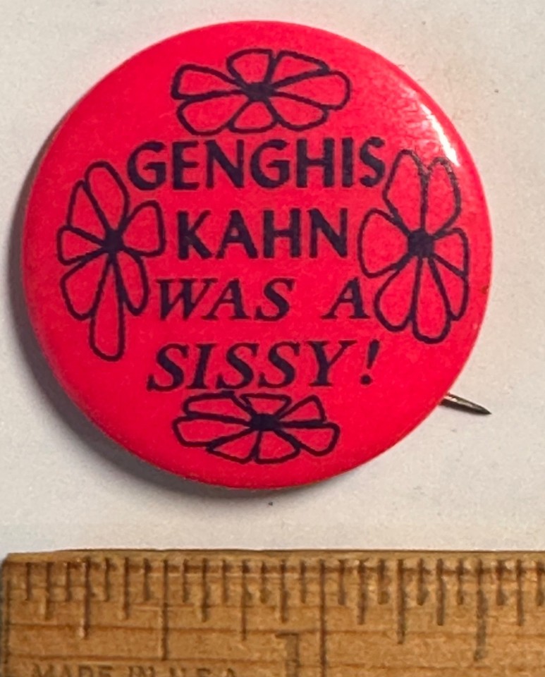 Genghis Kahn Was a Sissy Vintage 1960s Misspelled Hippie Pinback Button ...