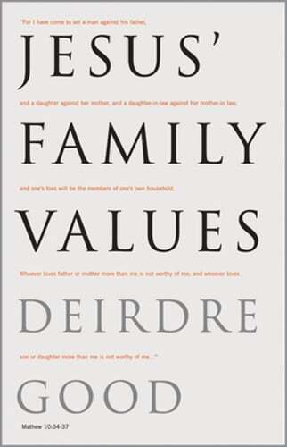 Jesus' Family Values by Deirdre Good: New 9781596270275| eBay