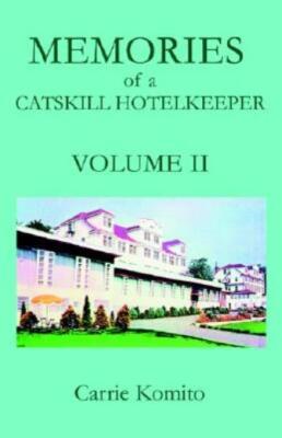 Memories Of A Catskill Hotelkeeper: Volume Ii 9780595407927| eBay